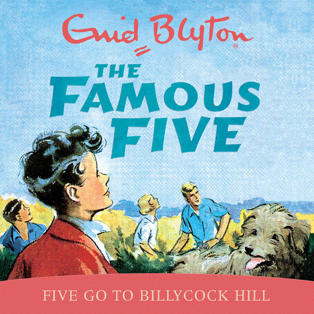 Five Go To Billycock Hill: Book 16 | Audiobook on Spotify