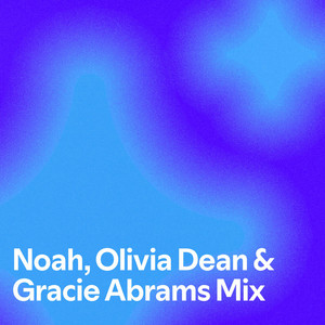 Noah, Olivia Dean & Gracie Abrams Mix - playlist by Raeanne Stewart ...