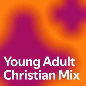 Young Adult Christian Mix - playlist by Anthony | Spotify