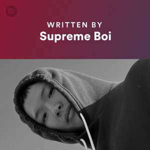 Written By Supreme Boi | Spotify Playlist