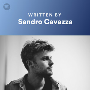 Written By Sandro Cavazza - playlist by Spotify | Spotify