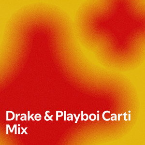 Drake & Playboi Carti Mix - playlist by Owenster2007 | Spotify