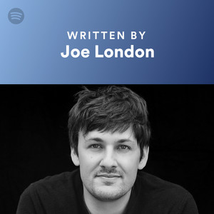 Written By Joe London | Spotify Playlist