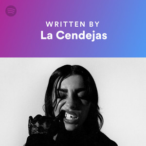 Written By La Cendejas - playlist by Spotify | Spotify