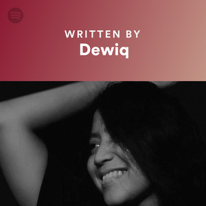 Written By Dewiq - playlist by Spotify | Spotify