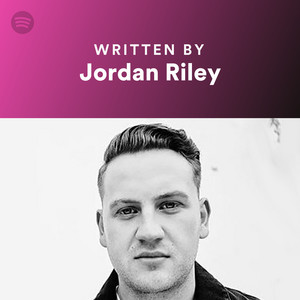 Written By Jordan Riley - playlist by Spotify | Spotify