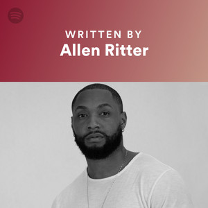 Written By Allen Ritter - playlist by Spotify | Spotify