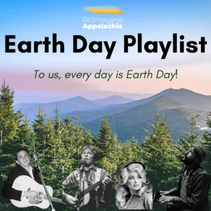 Earth Day Playlist - playlist by ReImagine Appalachia | Spotify