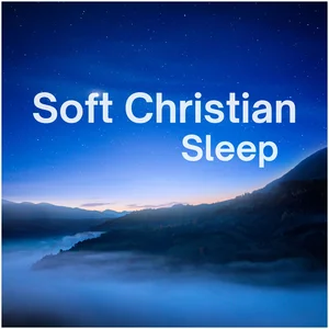 Soft Christian Sleep, Relaxing Instrumental Music for Rest and Peace in ...