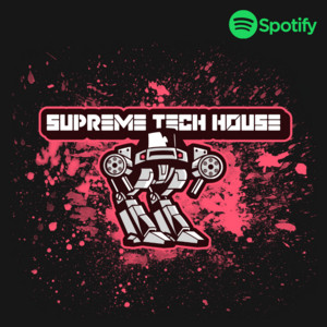 New Tech House Supreme - playlist by Get Playlisted | Spotify