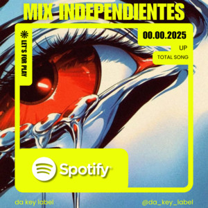 MIX INDEPENDIENTE - playlist by Da Key Label | Spotify