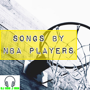 Songs By NBA Players - playlist by djrobjmix | Spotify