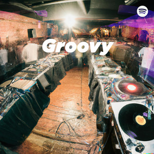 Groovy - playlist by Music Groove Machine | Spotify