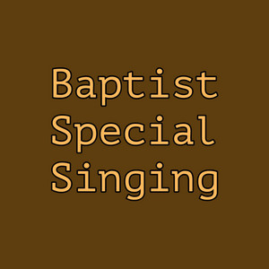Baptist Special Singing - playlist by Tan Haoteng | Spotify
