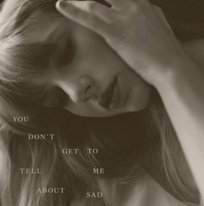 Taylor Swift - ANGER (You Don't Get To Tell Me About Sad) - playlist by ...
