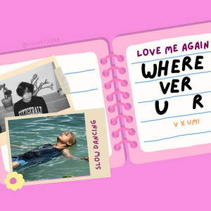 wherever u r ; love me again & slow dancing - playlist by thazu ⁷ | Spotify