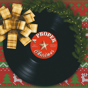 A Proper Christmas 🎄 - playlist by Proper XL | Spotify
