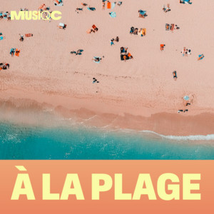 À la plage - playlist by MUSIQC | Spotify