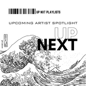UP NEXT - Upcoming Artist Spotlight - playlist by UP NXT Playlists ...