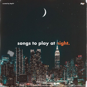 Songs To Play at Night by RapTV - playlist by Rap TV | Spotify