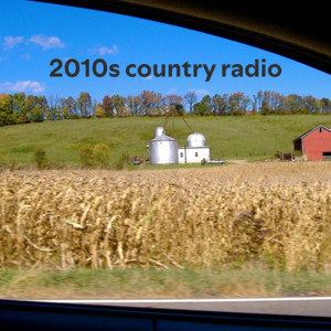 2010s country radio - playlist by caleb | Spotify