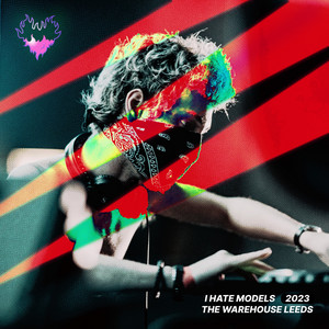 I Hate Models - The Warehouse Leeds [FULL SET 2023] - playlist by ...