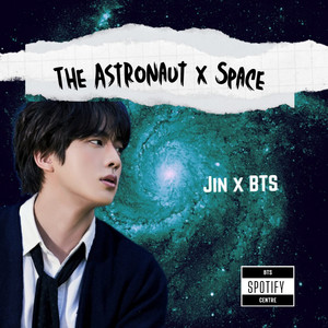 The Astronaut x Space - playlist by BTS Spotify Centre⁷ | Spotify