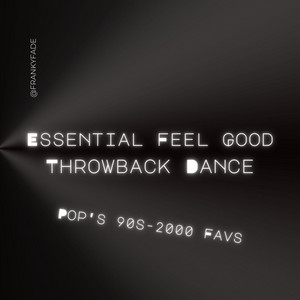 Essential Feel Good Dance VOL. 1 (90s-2000s) - playlist by Franky Fade ...