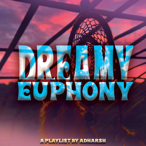 Dreamy Euphony☁️ - playlist by Adharsh | Spotify