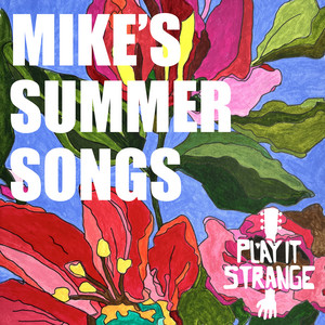 Mike's Summer Songs - playlist by Play It Strange | Spotify