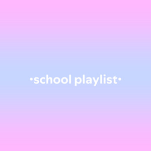 •school playlist• - playlist by SOPHIA💗💗💗 | Spotify