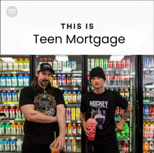 THIS IS TEEN MORTGAGE - playlist by j1mmy_g | Spotify