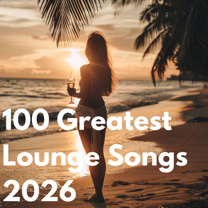 100 Greatest Lounge Songs 2026 - playlist by Emperial | Spotify