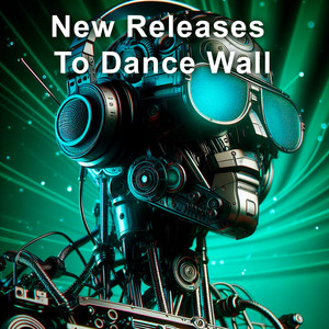 New Releases To Dance Wall 🔊 🟢 - playlist by ROS | Spotify