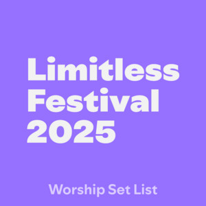 Limitless Festival 2025 - SetList - playlist by Destiny Church Tees ...