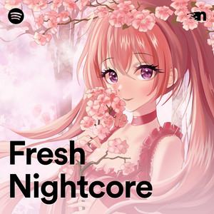 Fresh Nightcore Music - playlist by nLight Music | Spotify