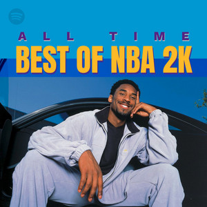 All Time Best Of NBA 2K - playlist by Bálint | Spotify