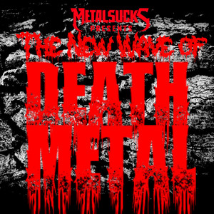 The New Wave of Death Metal - playlist by MetalSucks | Spotify