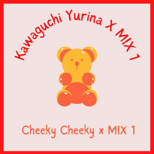 Cheeky Cheeky X Mix 1 - playlist by Yurina Brasil | Spotify