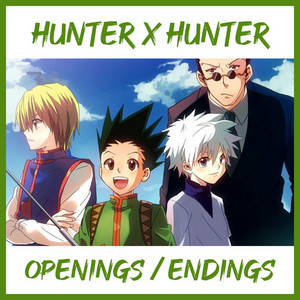 Hunter X Hunter Openings / Endings / Soundtracks - playlist by FushigiX ...