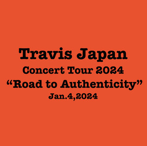 【初演Setlist】Travis Japan Concert Tour 2024 "Road to Authenticity" Jan.4 ...