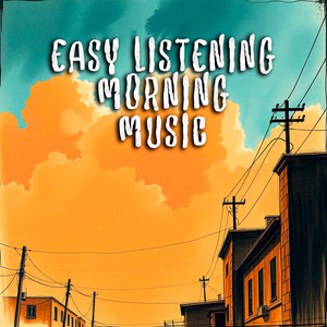 Easy Listening Music For The Morning / Early Morning Easy Listening ...