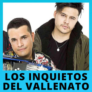 LOS INQUIETOS DEL VALLENATO MIX😍EXITOS/LO MEJOR - playlist by 🔵 ...