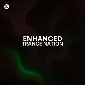 Trance Nation - playlist by Enhanced Records | Spotify