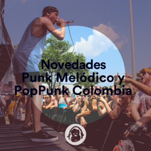 Punk Melódico y Pop Punk Colombia - Novedades - playlist by Tropical ...