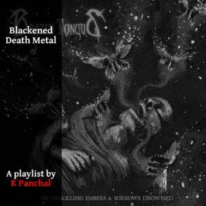 Blackened Death Metal - playlist by K Panchal | Spotify