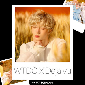 WTDC + Deja Vu - playlist by TXT SQUAD | Spotify