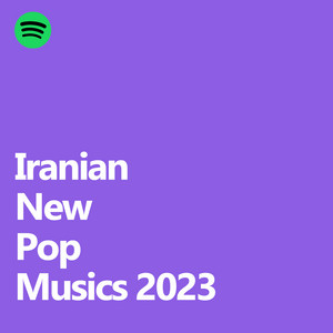 Iranian New Pop Musics 2023 - playlist by Spotify | Spotify