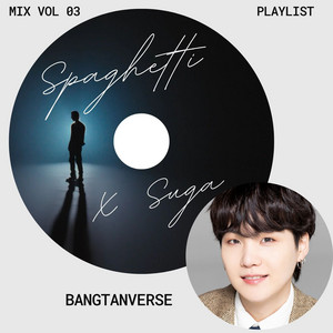 Spaghetti | Suga - playlist by 𝙱𝙰𝙽𝙶𝚃𝙰𝙽𝚅𝙴𝚁𝚂𝙴 | Spotify