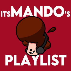 ItsMando's Playlist - playlist by ItsMando | Spotify